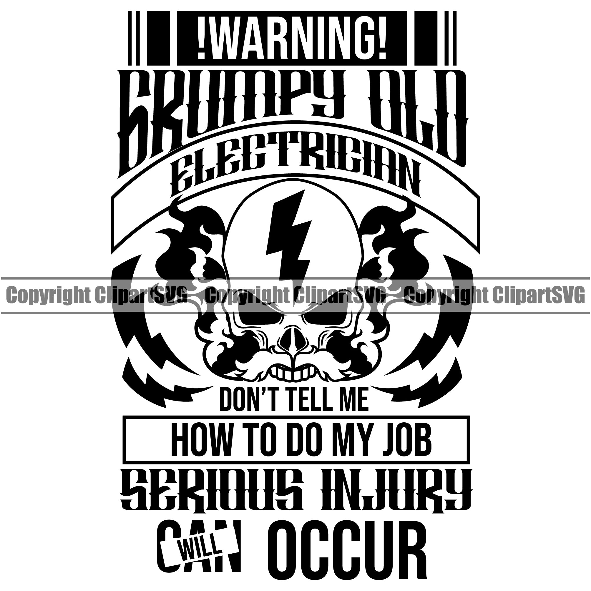 Grumpy Old Electrician Don't Tell Me How To Do My Job Serious Injury ...