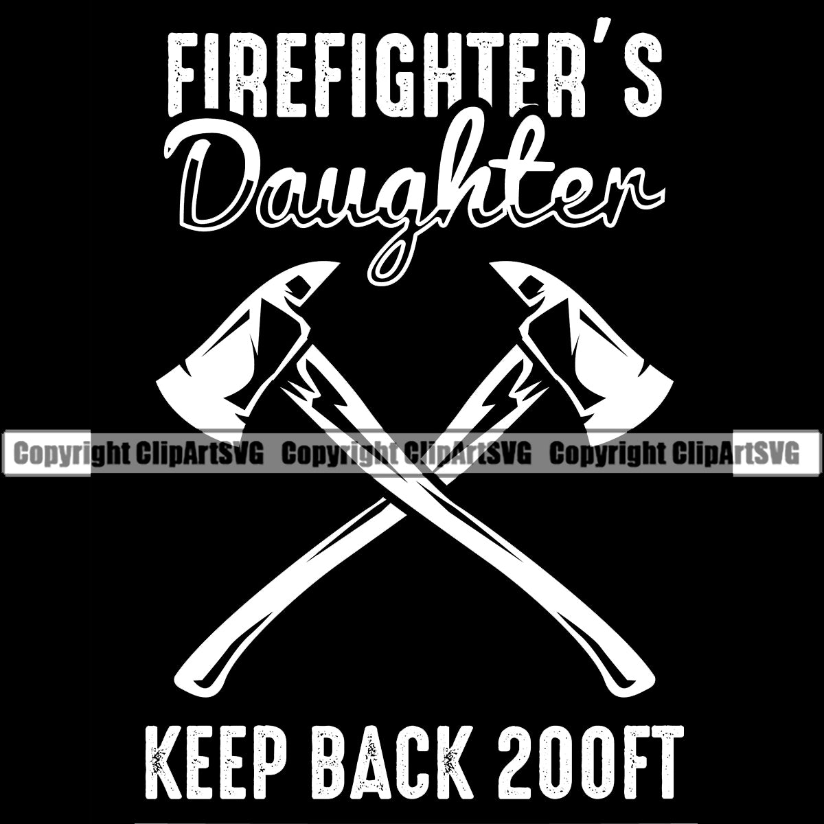 Firefighting Firefighters Daughter Keep Back 200FT Design Element Black ...