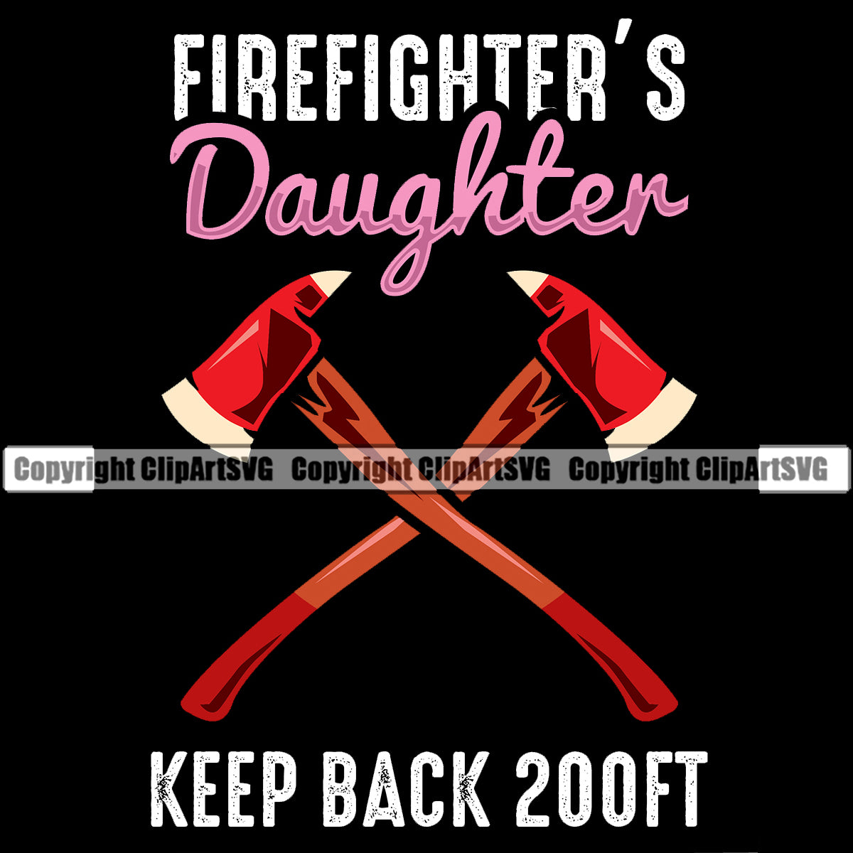 Firefighting Firefighters Daughter Keep Back 200FT Axes Red Color ...