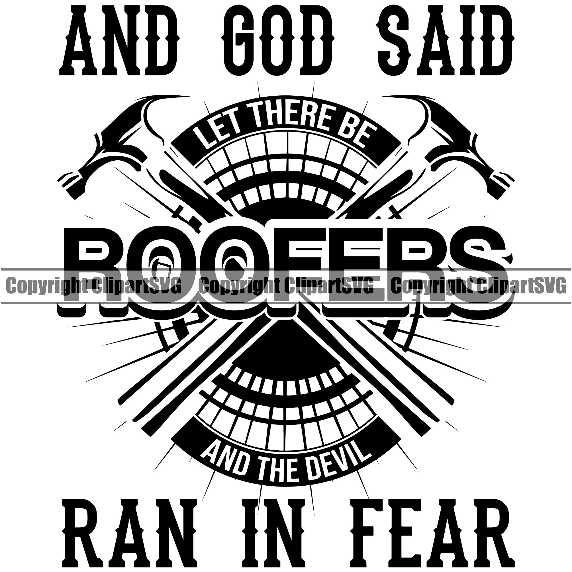 And God Said Roofers Ran In Fear Quote Roofing Roofer Roof Home Crossed ...
