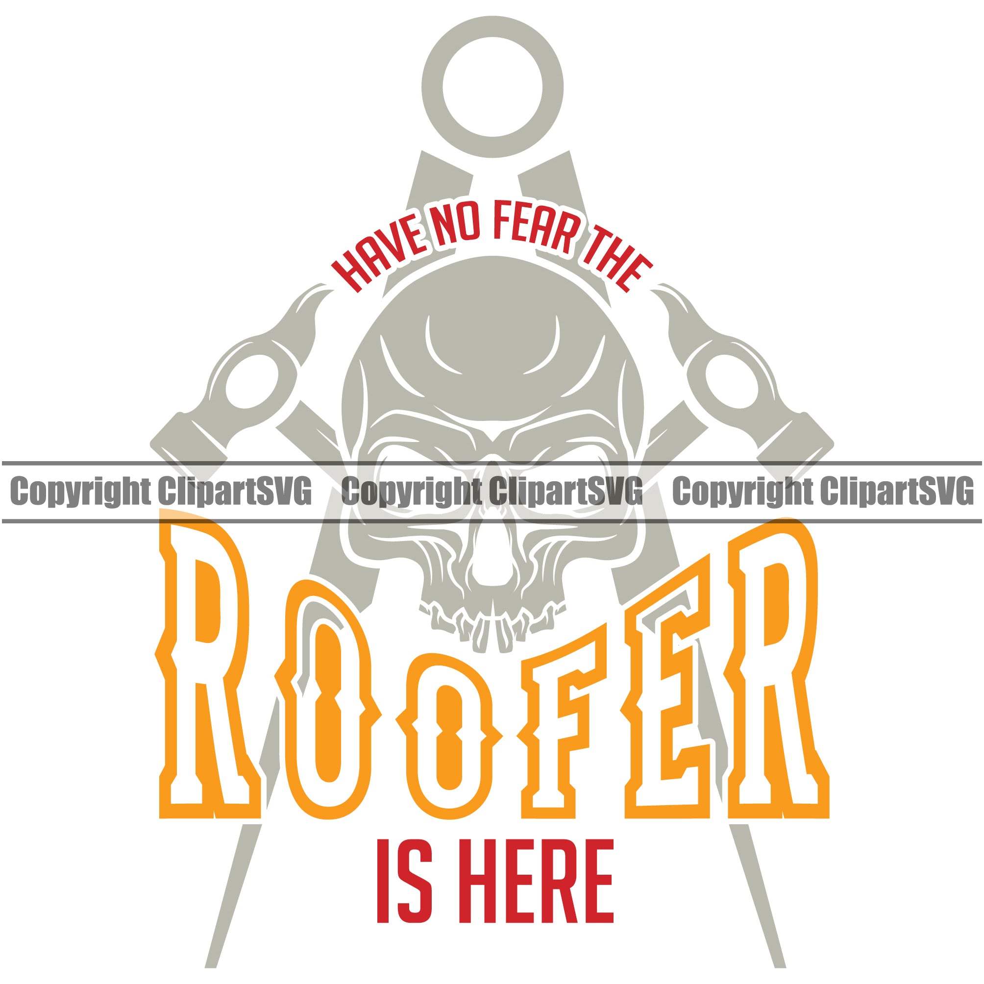 Have No Fear The Roofer Is Here Quote Skull Skeleton Head Design ...